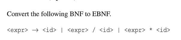 Solved Convert the following BNF to EBNF. | Chegg.com