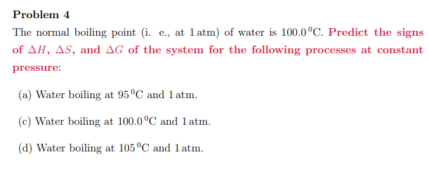 Solved Problem 4 The normal boiling point (i. e., at 1 atm) | Chegg.com