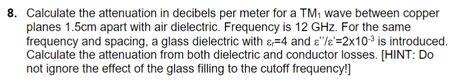 Solved - Calculate the attenuation in decibels per meter for | Chegg.com