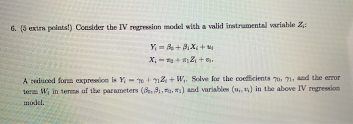 Solved 6. (5 extra pointsl) Consider the IV regression model | Chegg.com