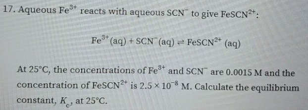 Solved 17. Aqueous FeS reacts with aqueous SCN to give | Chegg.com