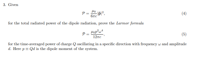 Solved . 6.2.2 Power Radiated: Larmor Formula We can look at | Chegg.com
