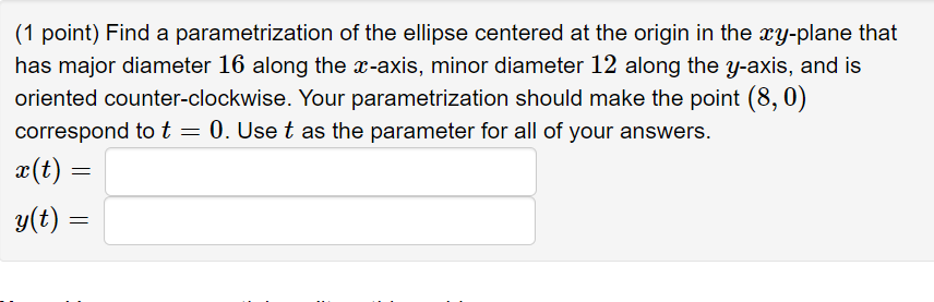 Solved (1 point) Find a parametrization of the ellipse | Chegg.com