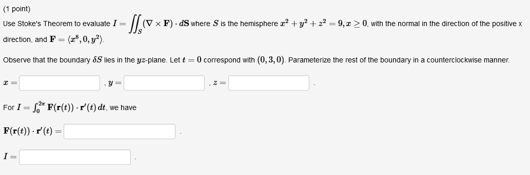 Solved (1 point) Use Stoke's Theorem to evaluate I= | Chegg.com
