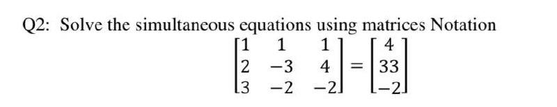 Solved Q2: Solve the simultaneous equations using matrices | Chegg.com