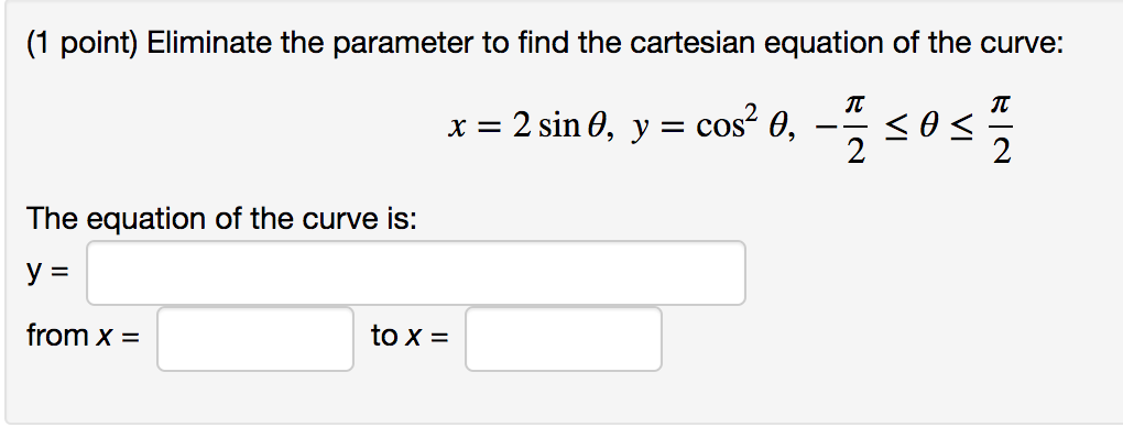 Solved (1 point) Eliminate the parameter to find the | Chegg.com