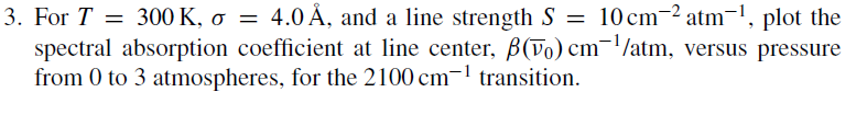 Solved 3. For T=300 K,σ=4.0A˚, and a line strength S=10 cm−2 | Chegg.com