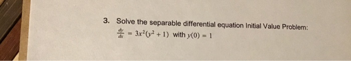 Solved Solve the separable differential equation Initial | Chegg.com
