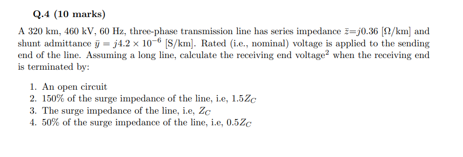Solved Q.4 (10 marks) A 320 km,460kV,60 Hz, three-phase | Chegg.com