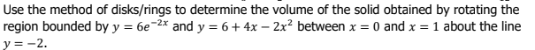 Solved Use the method of disks/rings to determine the volume | Chegg.com