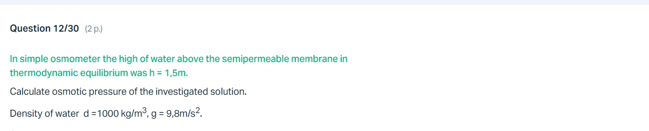 Solved Question 12/30 (2 p.) In simple osmometer the high of | Chegg.com