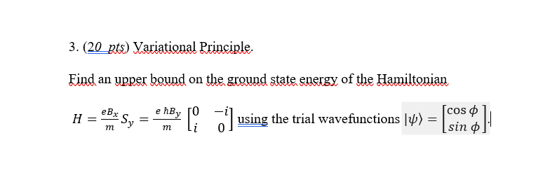 Solved 3. (20 pts) Variational Principle. Find an upper | Chegg.com