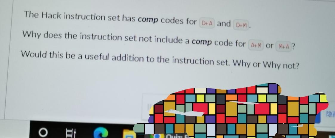 Solved The Hack instruction set has comp codes for and Why | Chegg.com