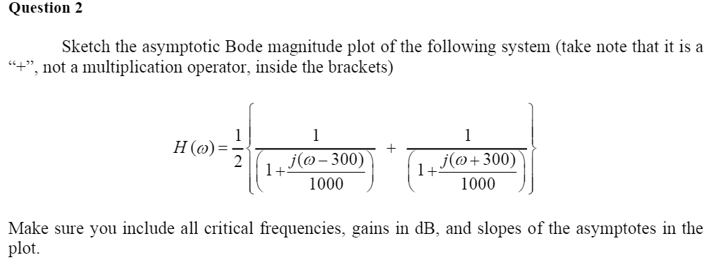 Question 2 Sketch the asymptotic Bode magnitude plot | Chegg.com