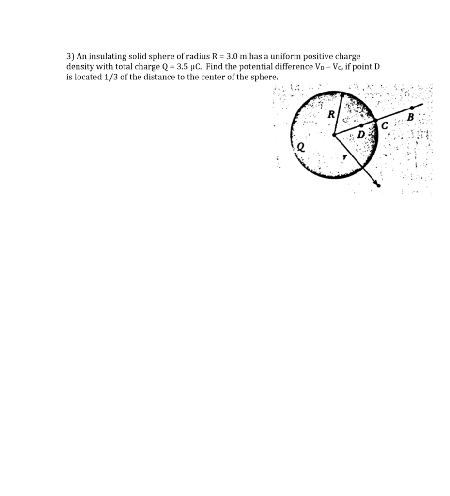 Solved 3) An insulating solid sphere of radius R = 3.0 m has | Chegg.com