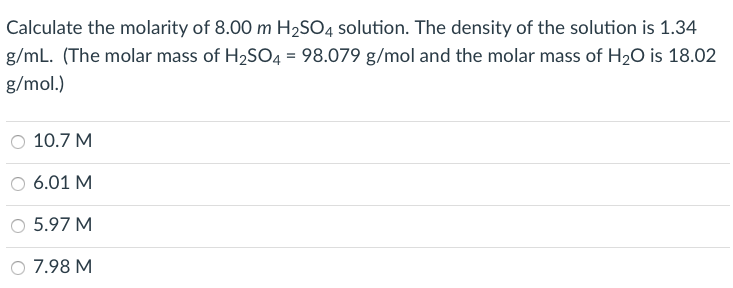 Solved Calculate the molarity of 8.00 m H2SO4 solution. The | Chegg.com