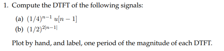 Solved 1. Compute the DTFT of the following signals: (a) | Chegg.com