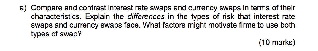 Solved a) Compare and contrast interest rate swaps and | Chegg.com