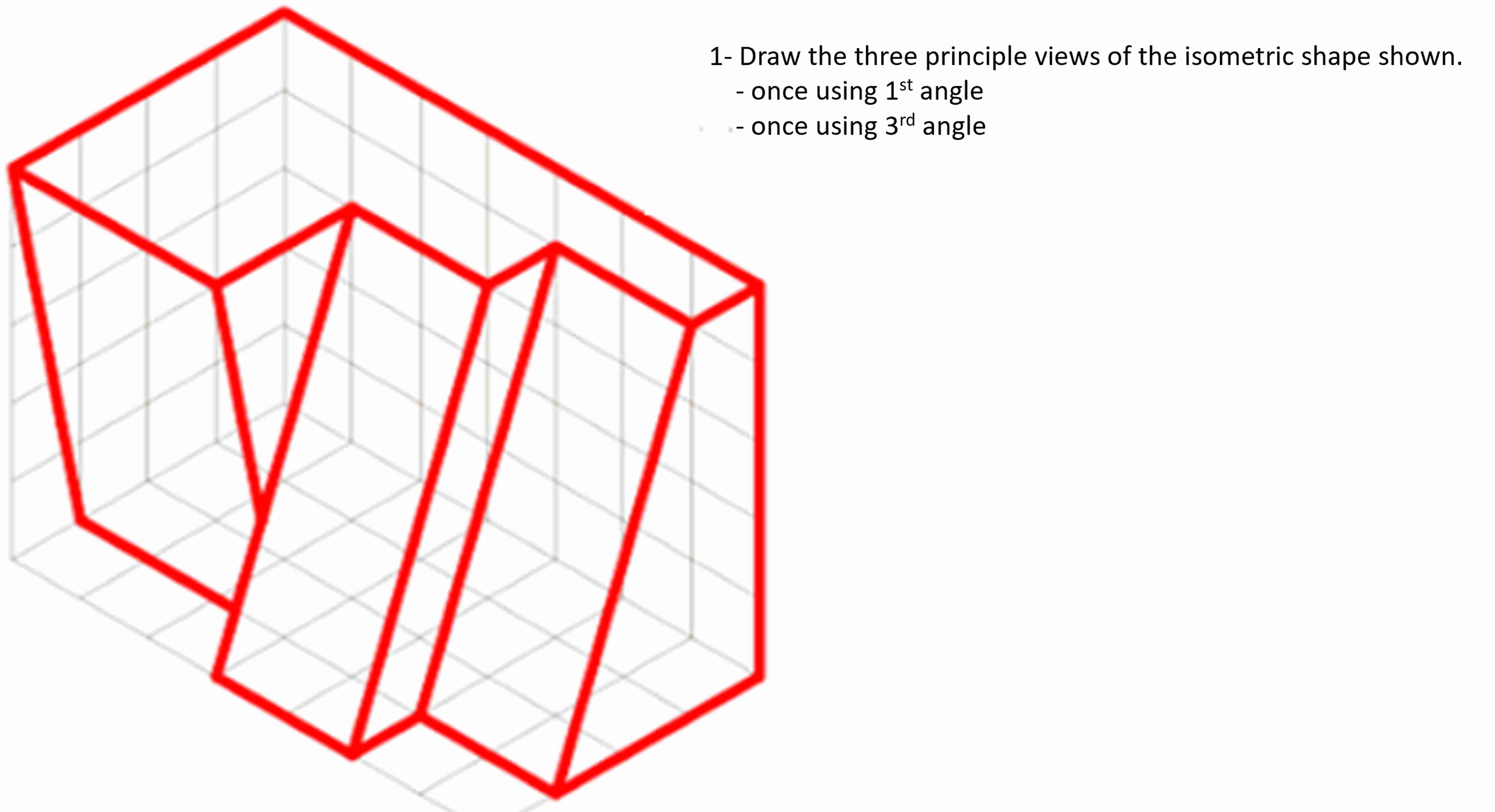 Solved Draw the three principle views of the isometric shape | Chegg.com