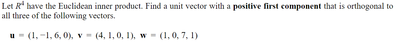 Solved Let R4 have the Euclidean inner product. Find a unit | Chegg.com