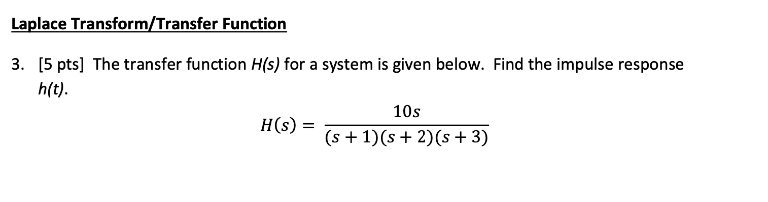 Solved Laplace Transform/Transfer Function 3. [5 pts] The | Chegg.com