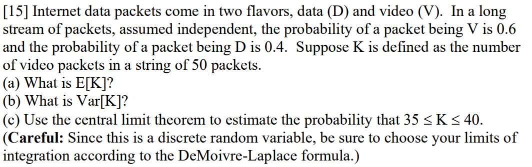 Solved [15] ﻿Internet data packets come in two flavors, data | Chegg.com