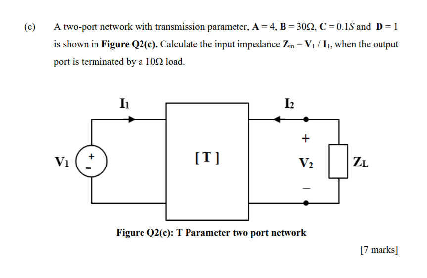 Solved (c) A two-port network with transmission parameter, A | Chegg.com