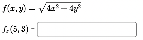 Solved f(x,y)=4x2+4y2fx(5,3)= | Chegg.com
