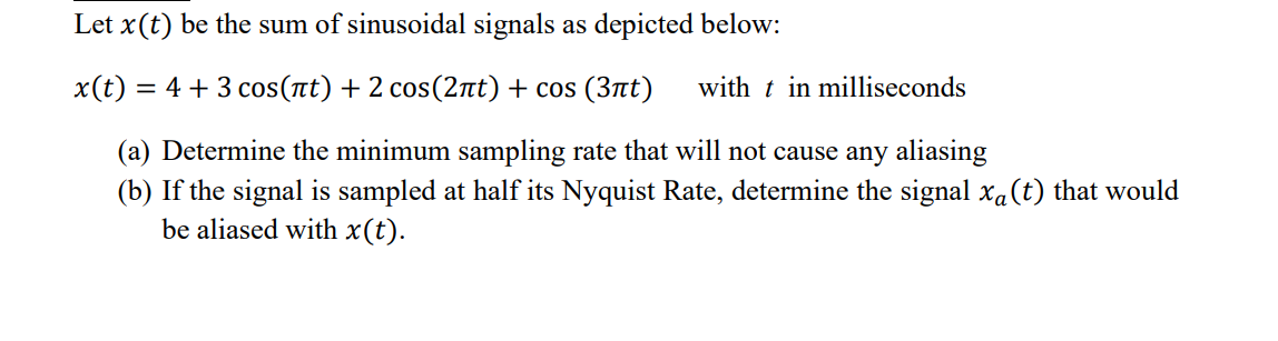 [Solved]: Let ( x(t) ) be the sum of sinusoidal signals