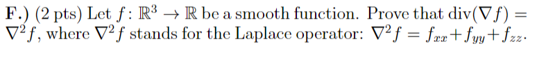 Solved F.) (2 pts) Let f: R3 → R be a smooth function. Prove | Chegg.com