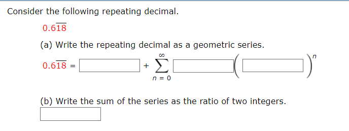 Solved Consider the following repeating decimal. 0.618 | Chegg.com