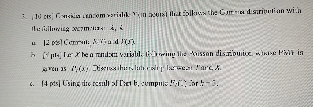 Solved 3. [10 pts] Consider random variable T (in hours) | Chegg.com