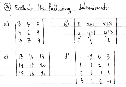 Solved Evaluate the following determinants: а) а) x xH x47 3 | Chegg.com
