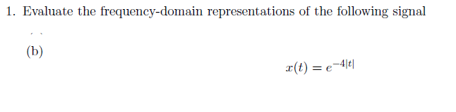 Solved 1. Evaluate the frequency-domain representations of | Chegg.com