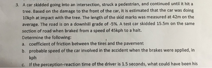 Solved 3. A car skidded going into an intersection, struck a | Chegg.com