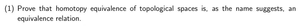 Solved (1) Prove that homotopy equivalence of topological | Chegg.com