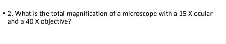 Solved . 2. What is the total magnification of a microscope | Chegg.com
