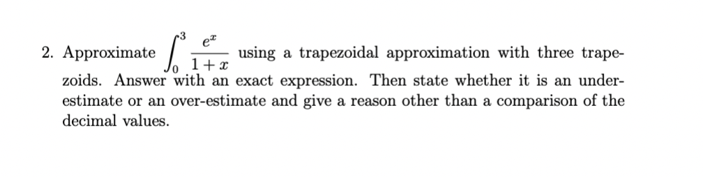 Solved 2. Approximate ∫031+xex using a trapezoidal | Chegg.com