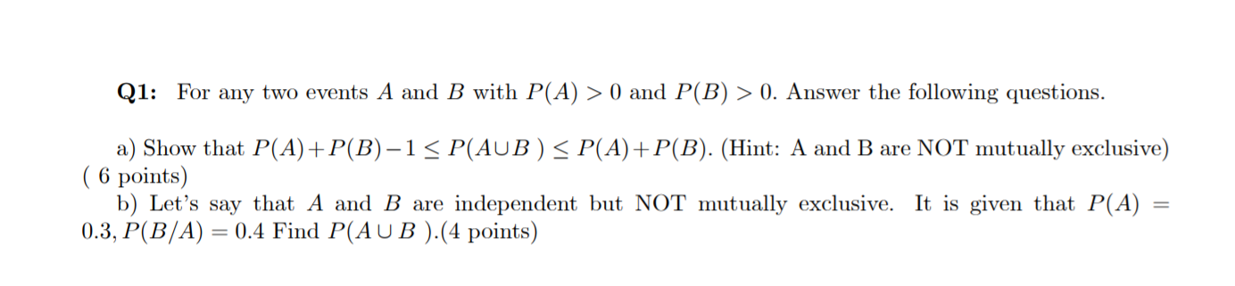 Solved Q1: For any two events A and B with P(A) > 0) and | Chegg.com