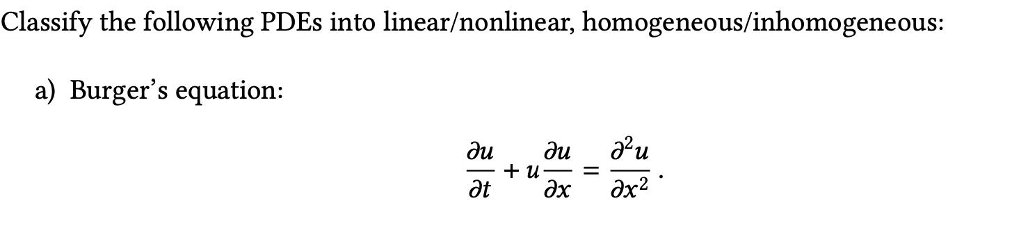 Solved Classify the following PDEs into linear/nonlinear, | Chegg.com