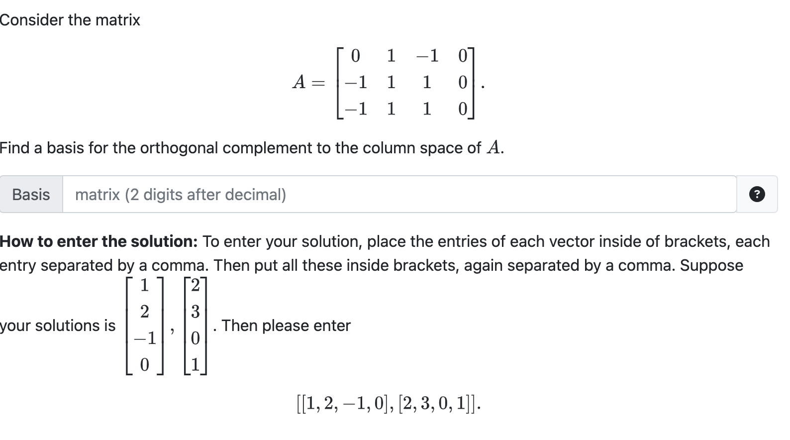 Solved Consider the matrix A=⎣⎡0−1−1111−111000⎦⎤ Find a | Chegg.com