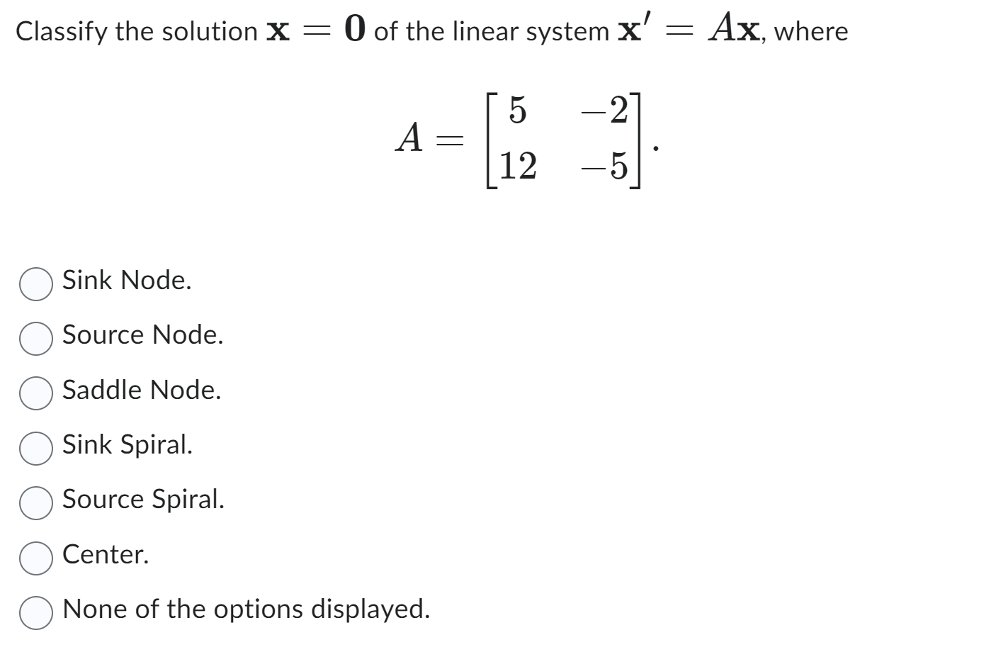 Solved Classify the solution x=0 of the linear system x′=Ax, | Chegg.com