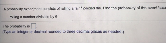 Solved A probability experiment consists of rolling a fair | Chegg.com