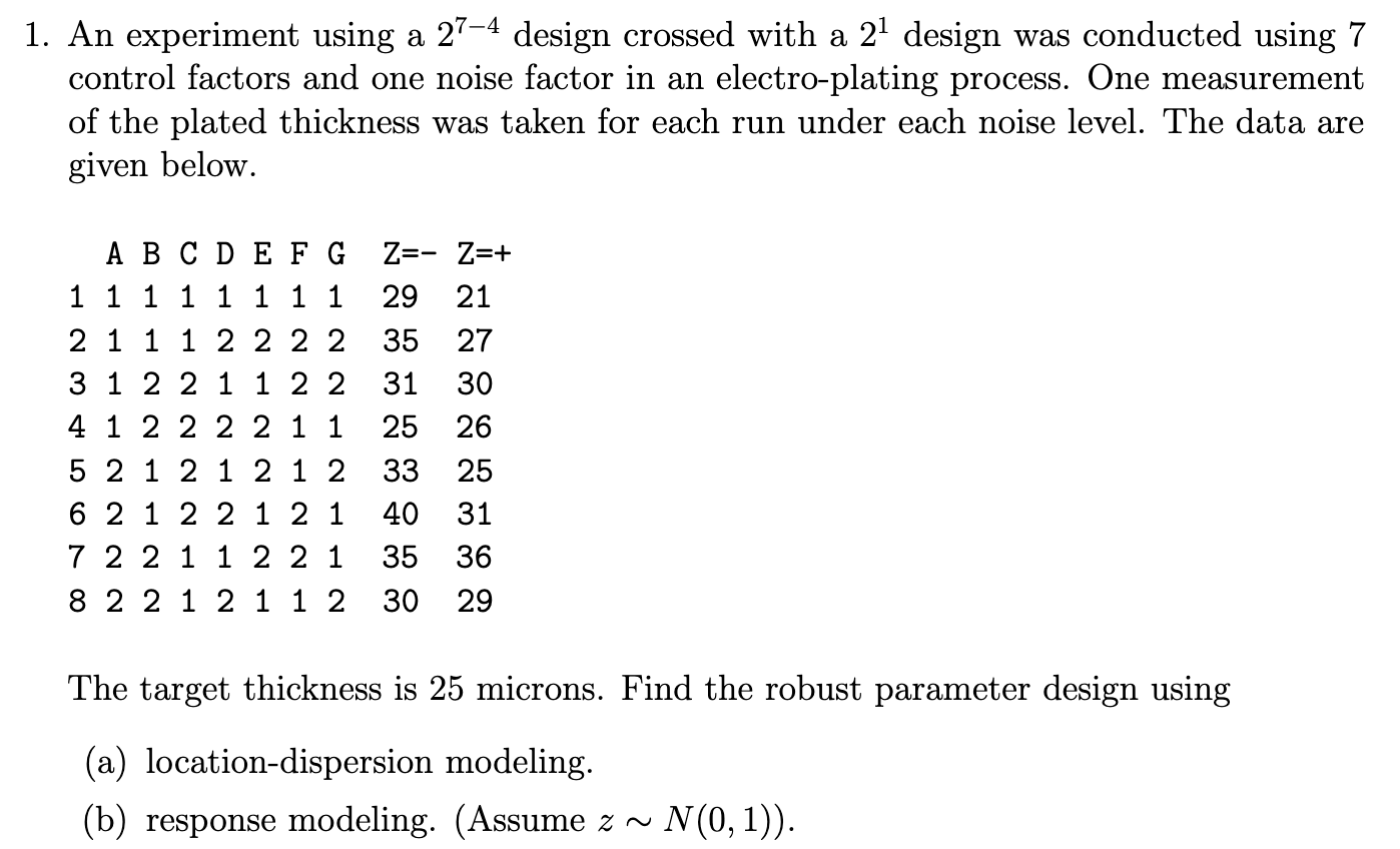 1. An experiment using a 27−4 design crossed with a | Chegg.com