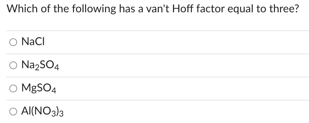 Solved Which of the following has a van't Hoff factor equal | Chegg.com