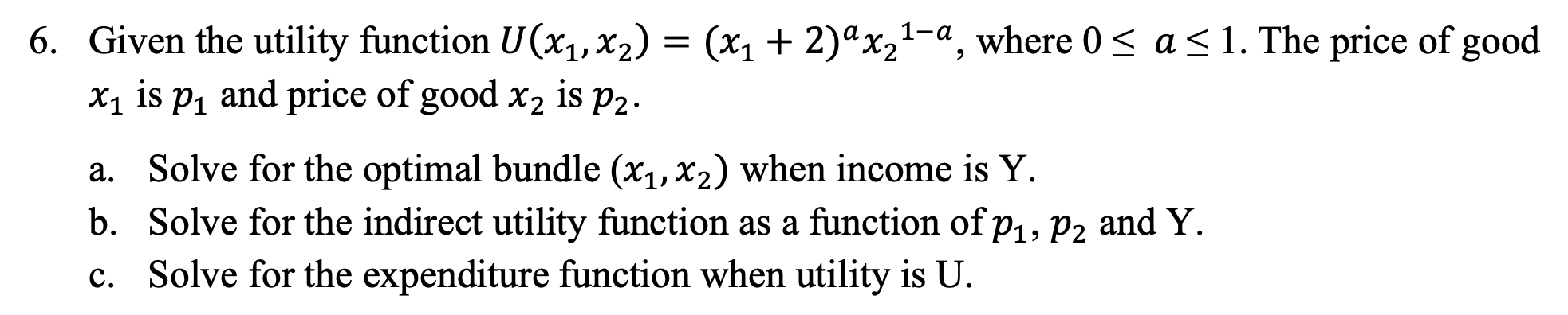 Solved 6. Given the utility function U(x1,x2) = (x1 + | Chegg.com