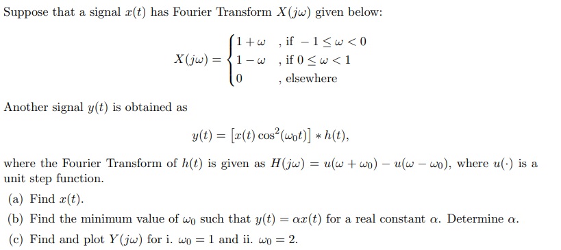 Solved Suppose that a signal x(t) ﻿has Fourier Transform | Chegg.com