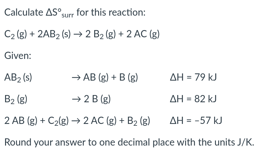 Solved Calculate AS°surr for this reaction: C2 (g) + 2AB2 | Chegg.com