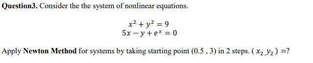 Solved Question3. Consider the the system of nonlinear | Chegg.com