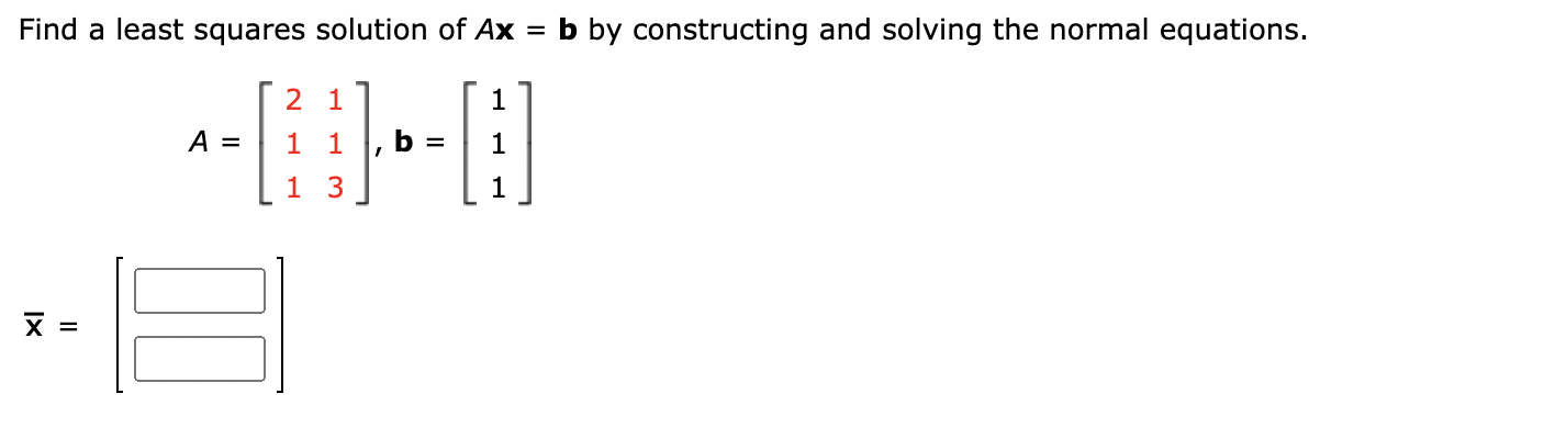Solved Find a least squares solution of Ax b by constructing | Chegg.com